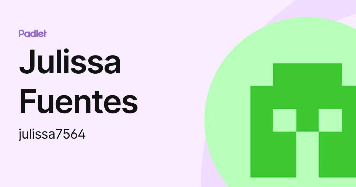 Julissa Fuentes (julissa7564) profile | Padlet