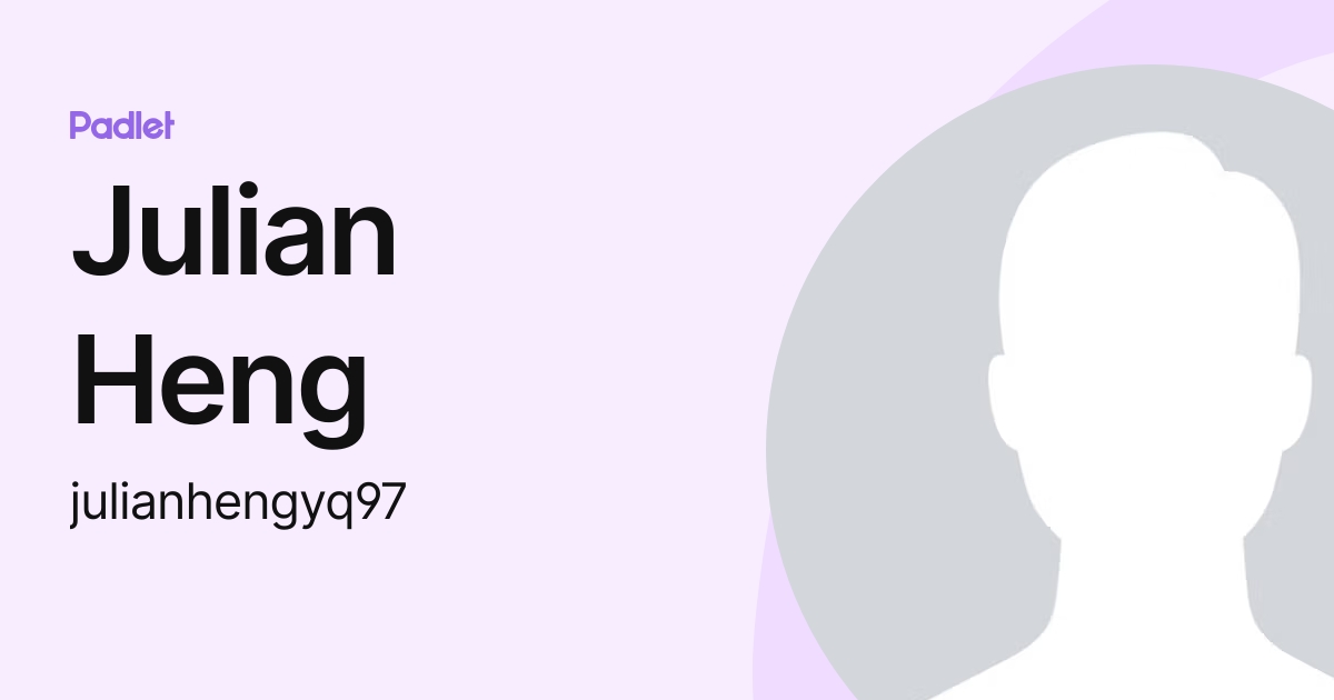 Julian Heng (julianhengyq97) profile | Padlet