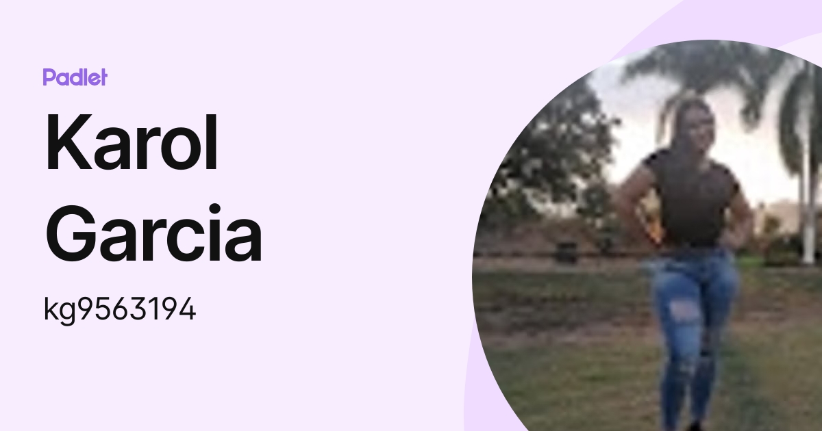 Karol Garcia (kg9563194) profile | Padlet