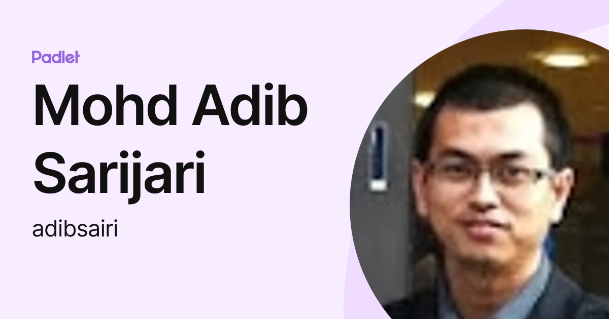 Mohd Adib Sarijari (adibsairi) profile | Padlet