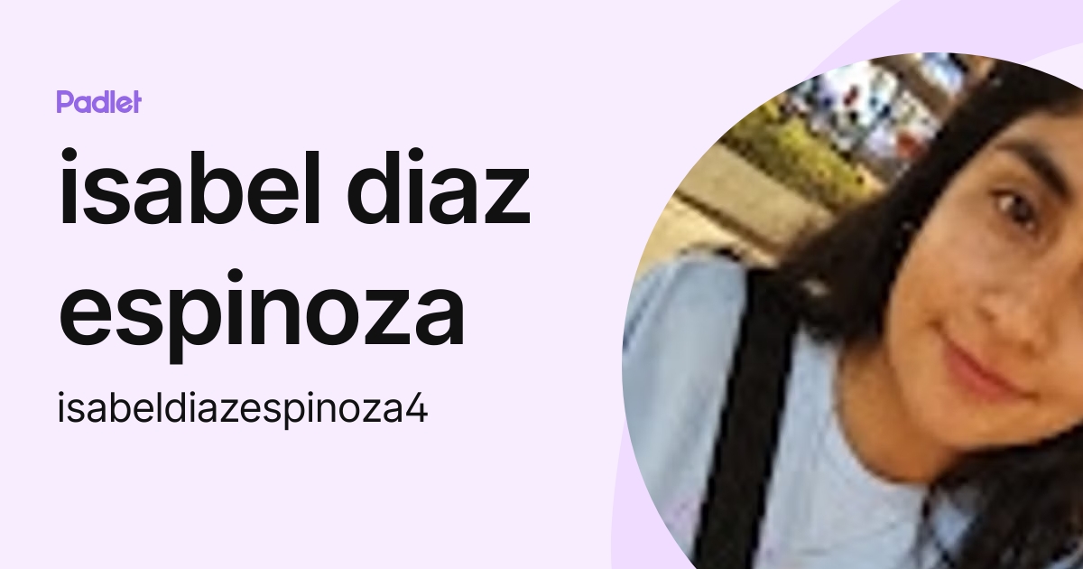 isabel diaz espinoza (isabeldiazespinoza4) profile | Padlet