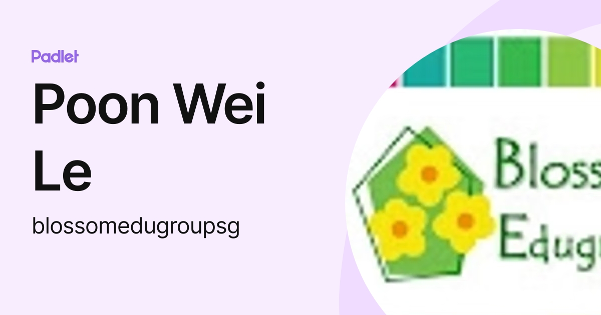 Poon Wei Le (blossomedugroupsg) profile | Padlet