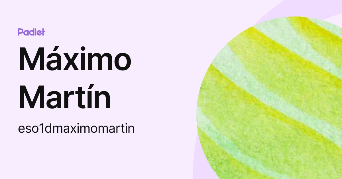Máximo Martín (eso1dmaximomartin) profile | Padlet