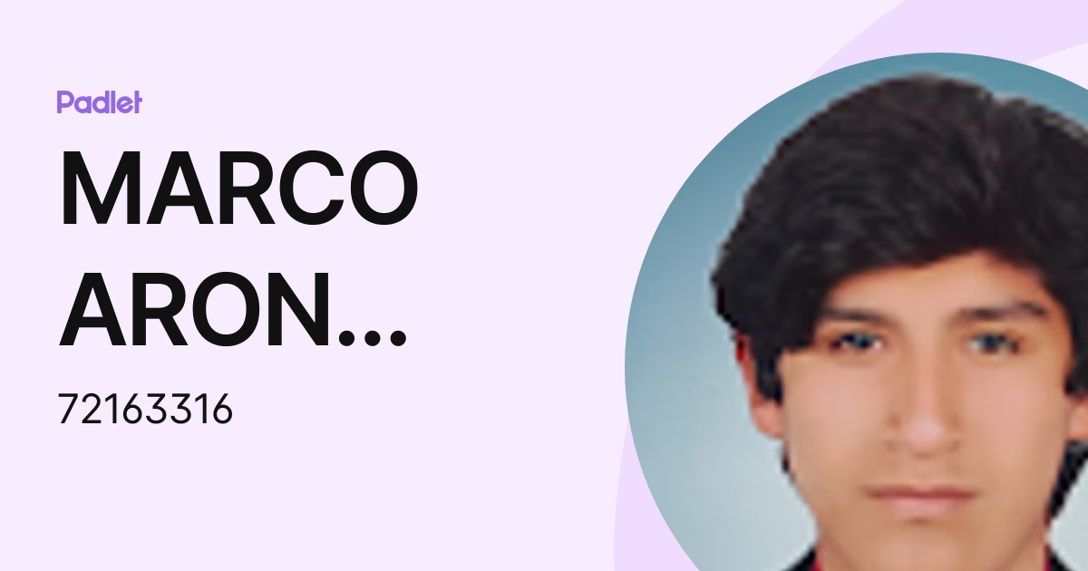 MARCO ARON HUILLCA DELGADO (72163316) profile | Padlet