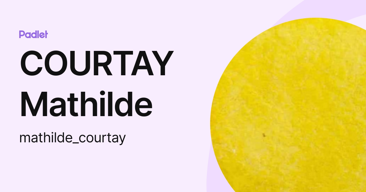 COURTAY Mathilde (mathilde_courtay) profile | Padlet