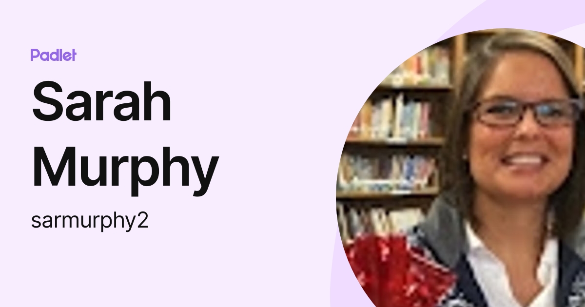 Sarah Murphy (sarmurphy2) profile | Padlet