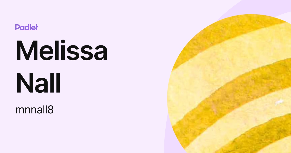 Melissa Nall (mnnall8) profile | Padlet