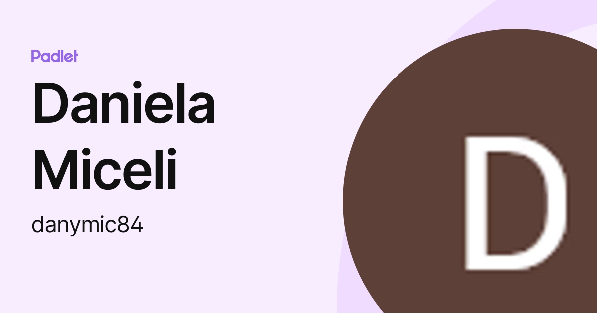 Daniela Miceli (danymic84) profile | Padlet