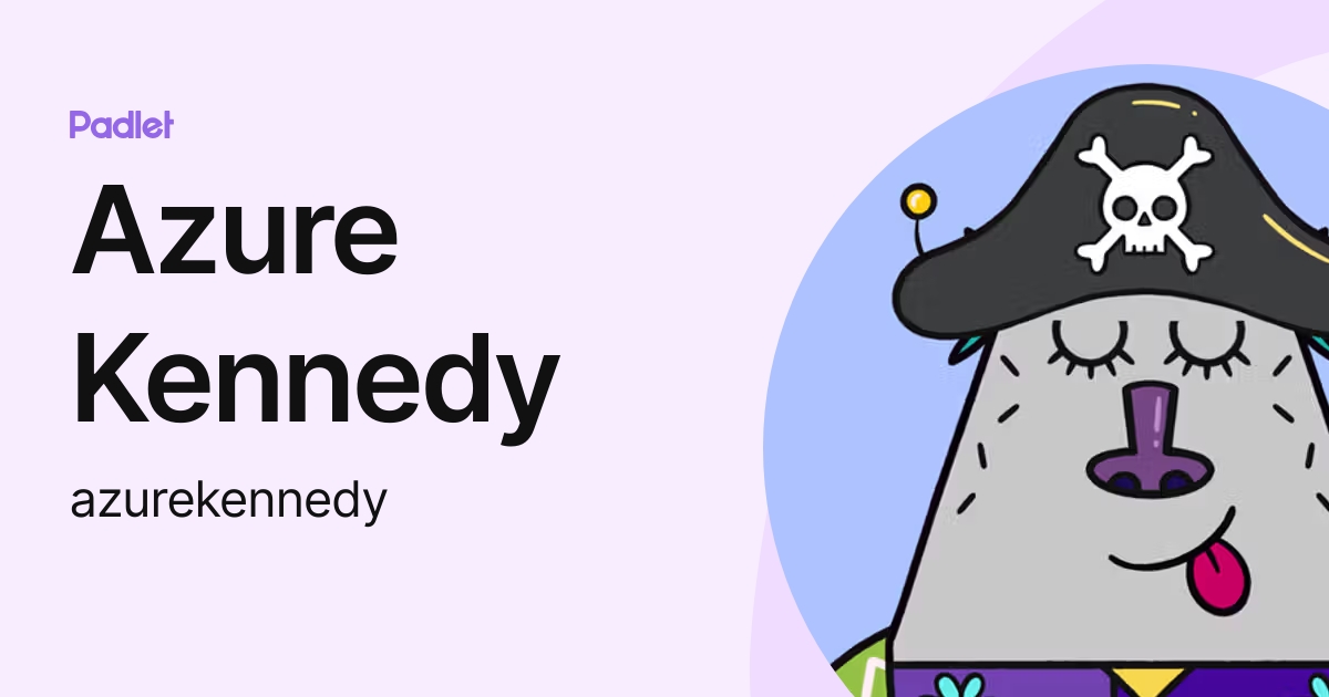 Azure Kennedy (azurekennedy) profile | Padlet