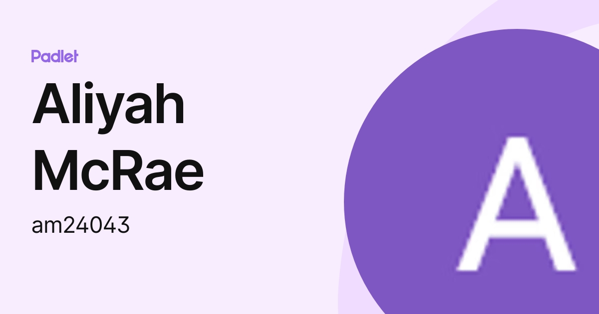 Aliyah McRae (am24043) profile | Padlet