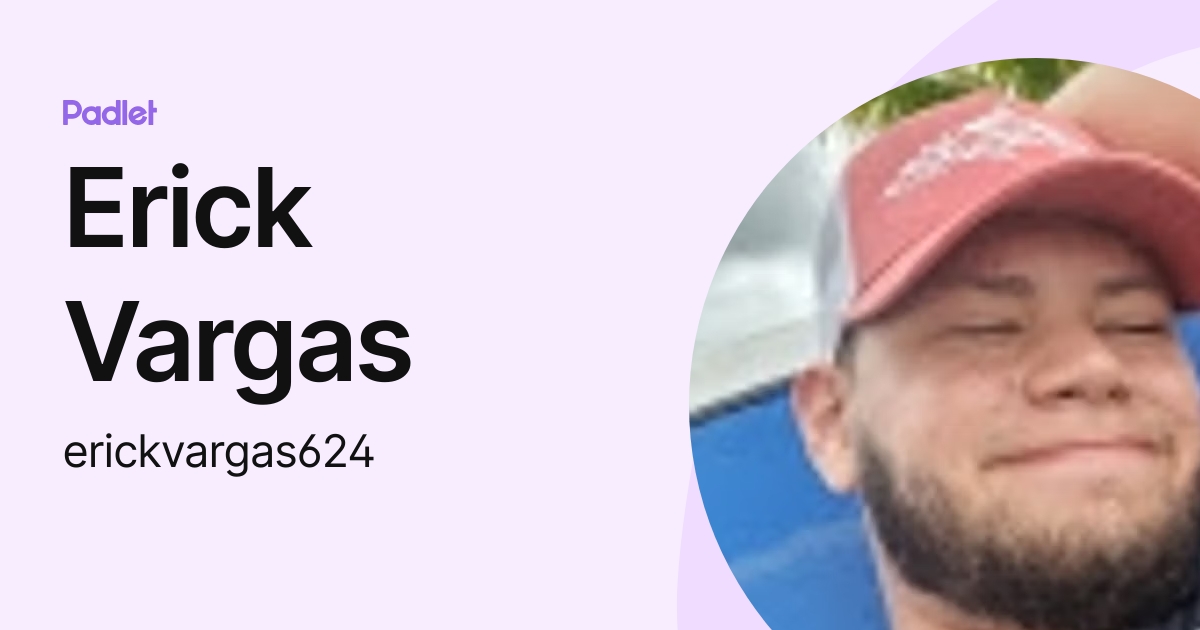 Erick Vargas (erickvargas624) profile | Padlet