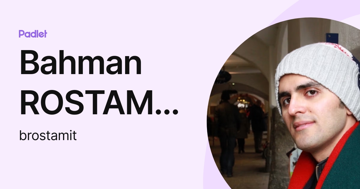 Bahman ROSTAMI-TABAR (brostamit) profile | Padlet