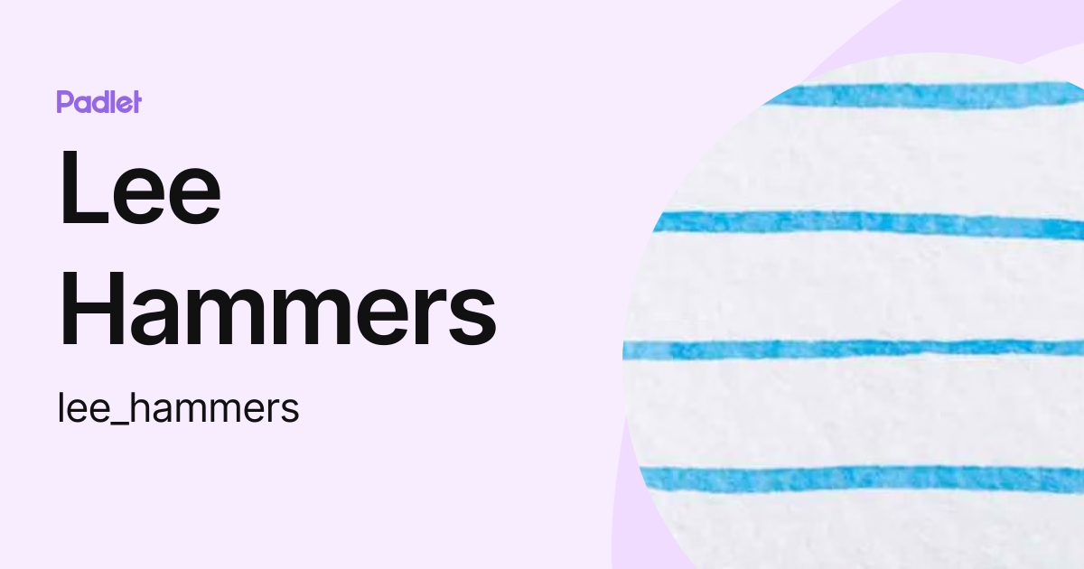 Lee Hammers (lee_hammers) profile | Padlet