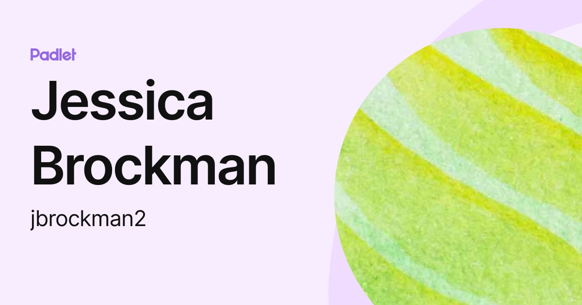 Jessica Brockman (jbrockman2) profile | Padlet