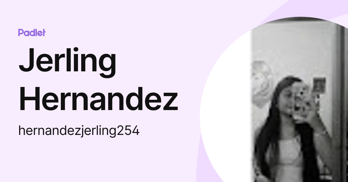 Jerling Hernandez (hernandezjerling254) profile | Padlet