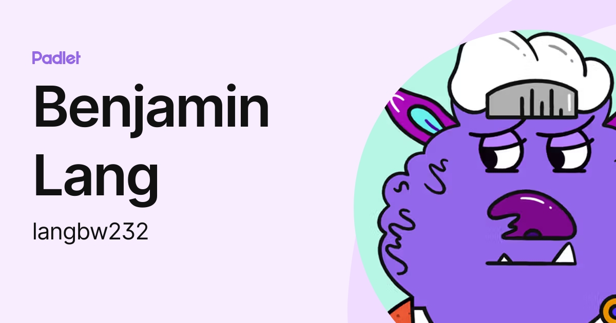 Benjamin Lang (langbw232) profile | Padlet