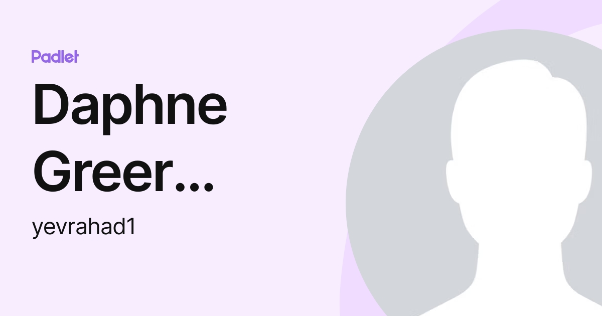 Daphne Greer Harvey (yevrahad1) profile | Padlet