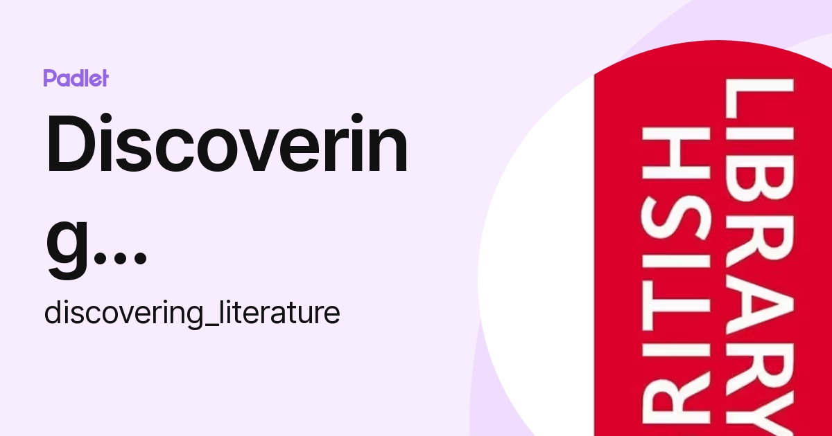 Discovering Literature (discovering_literature) profile | Padlet