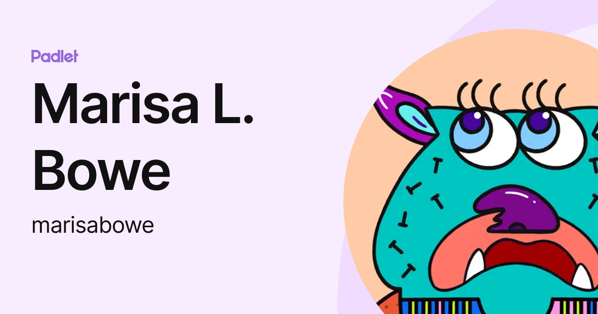 Marisa L. Bowe (marisabowe) profile | Padlet