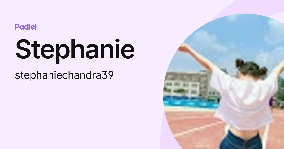 Stephanie (stephaniechandra39) profile | Padlet