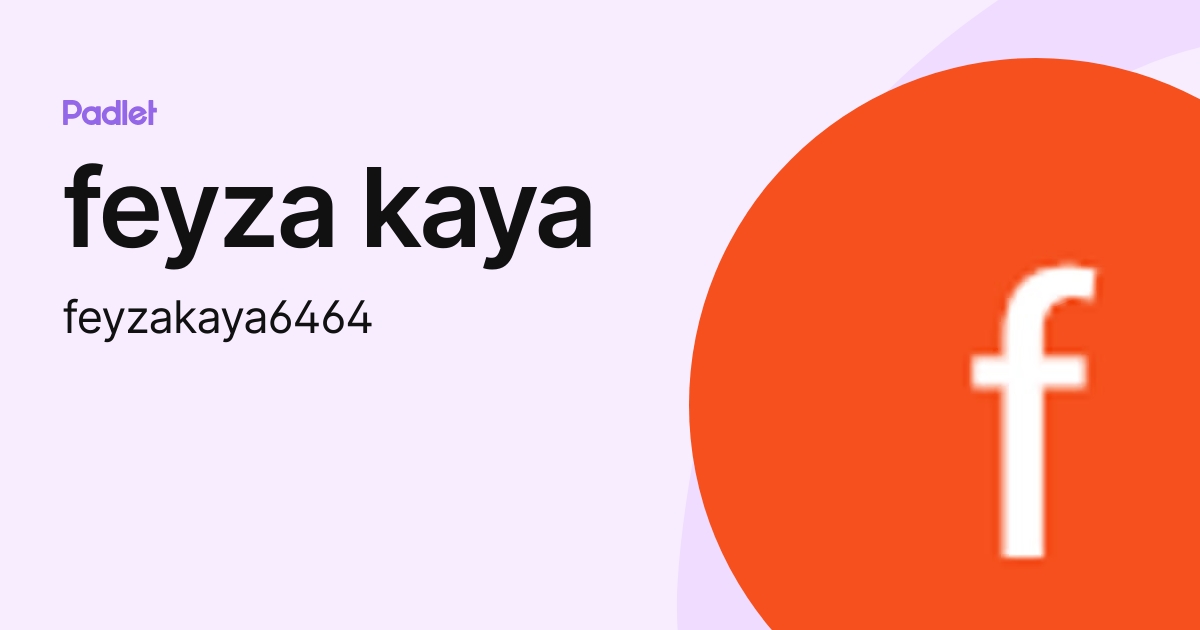 feyza kaya (feyzakaya6464) profile | Padlet