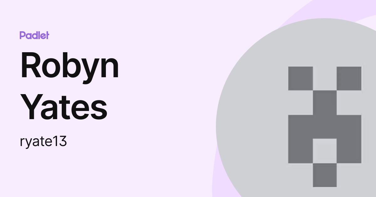 Robyn Yates (ryate13) profile | Padlet