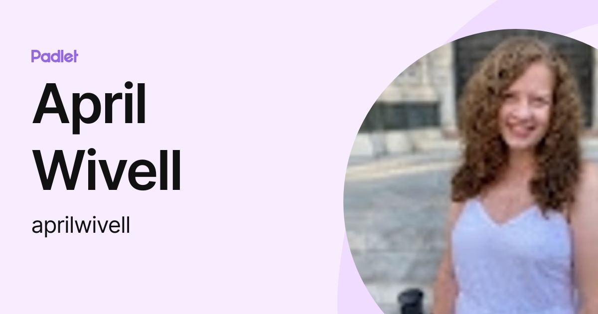 April Wivell (aprilwivell) profile | Padlet