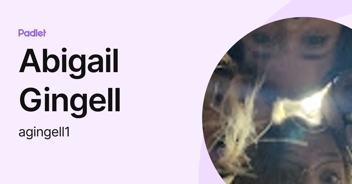 Abigail Gingell (agingell1) profile | Padlet