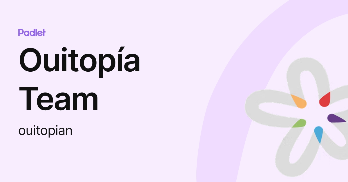 Ouitopía Team (ouitopian) profile | Padlet