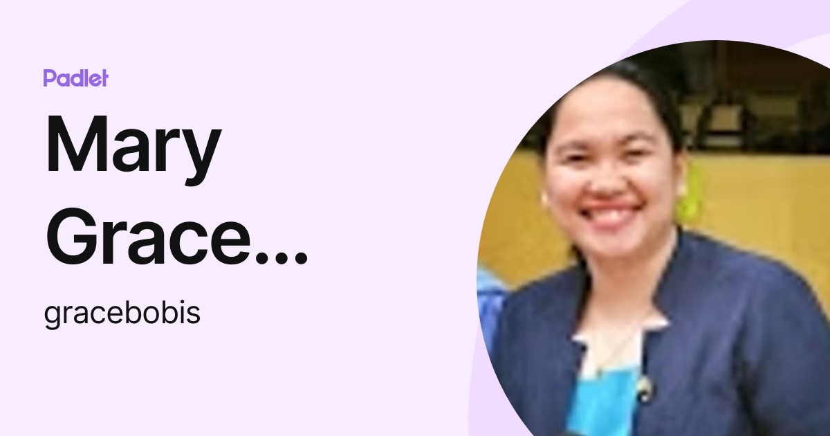 Mary Grace BOBIS (gracebobis) profile | Padlet