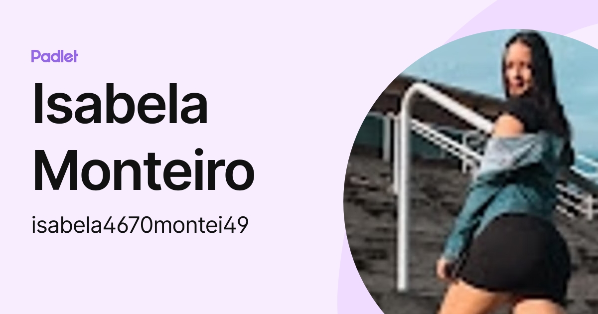 Isabela Monteiro (isabela4670montei49) profile | Padlet