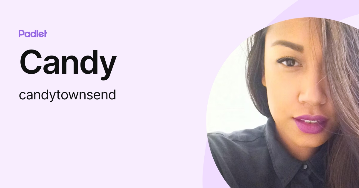 Candy (candytownsend) profile | Padlet
