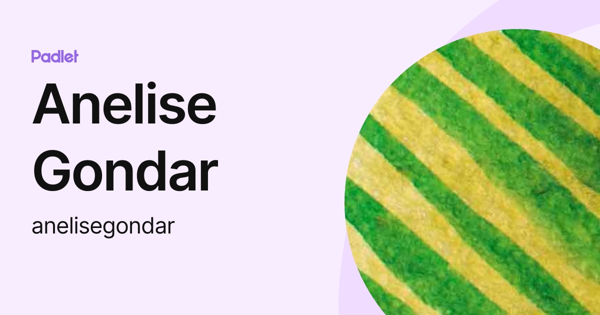 Anelise Gondar (anelisegondar) profile | Padlet