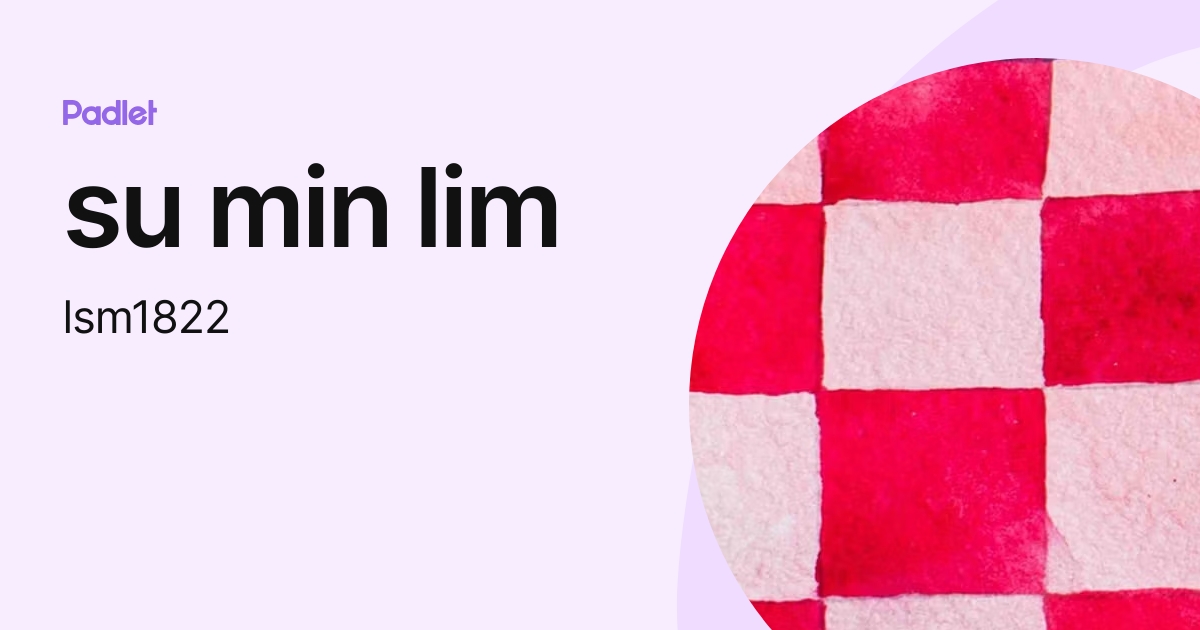 su min lim (lsm1822) profile | Padlet