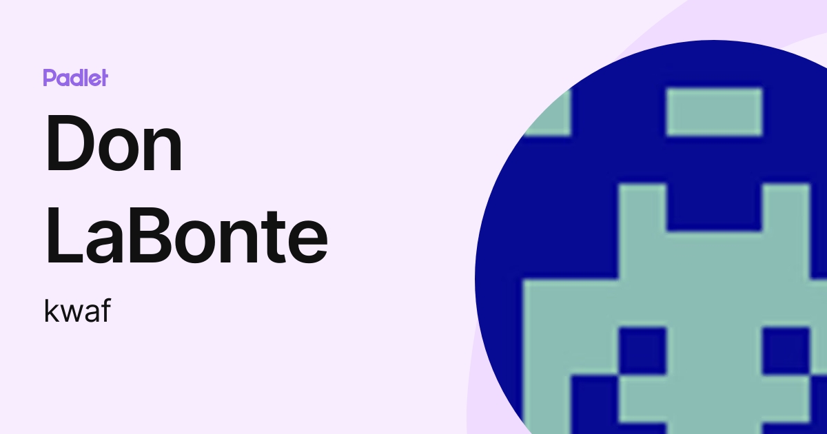 Don LaBonte (kwaf) profile | Padlet