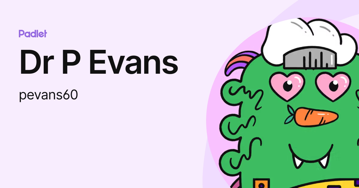 Dr P Evans (pevans60) profile | Padlet