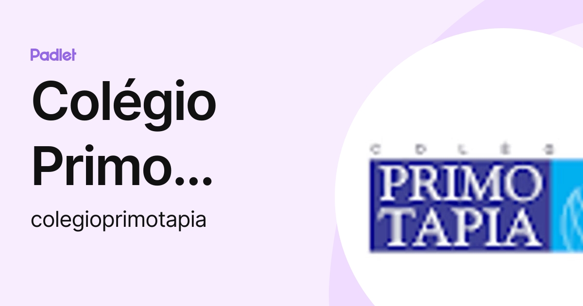 Colégio Primo Tapia Primo Tapia (colegioprimotapia) profile | Padlet