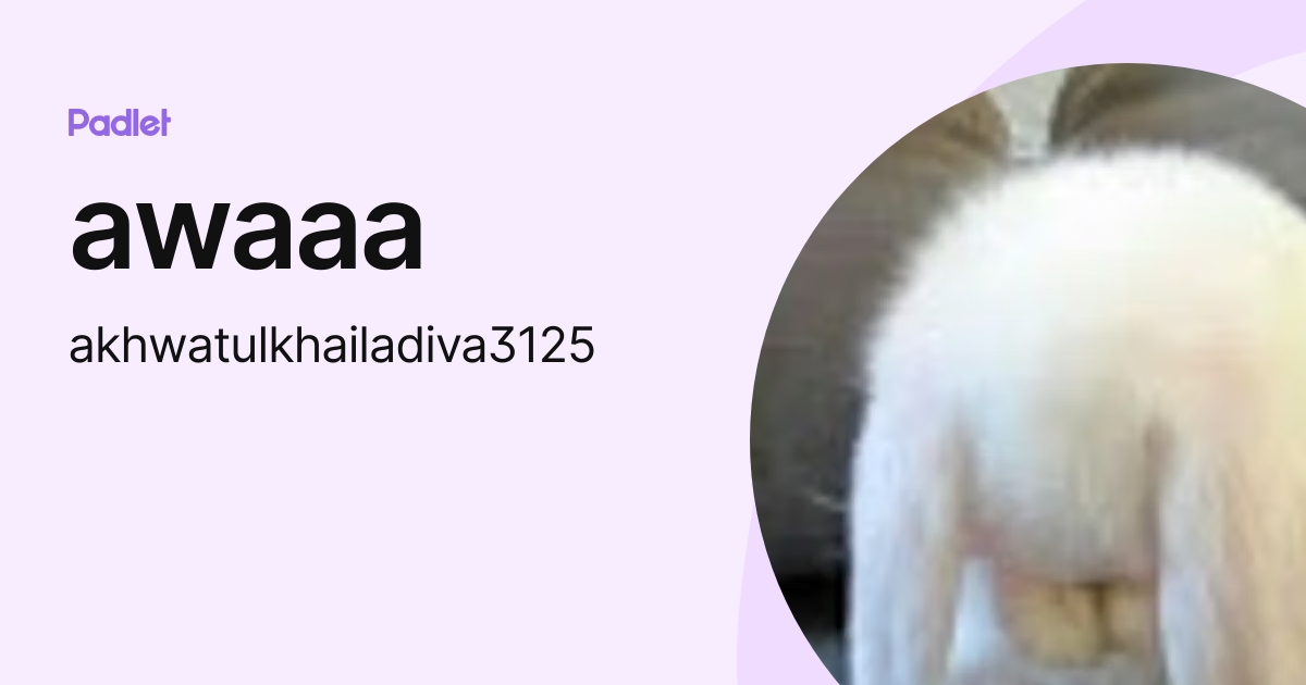 awaaa (akhwatulkhailadiva3125) profile | Padlet