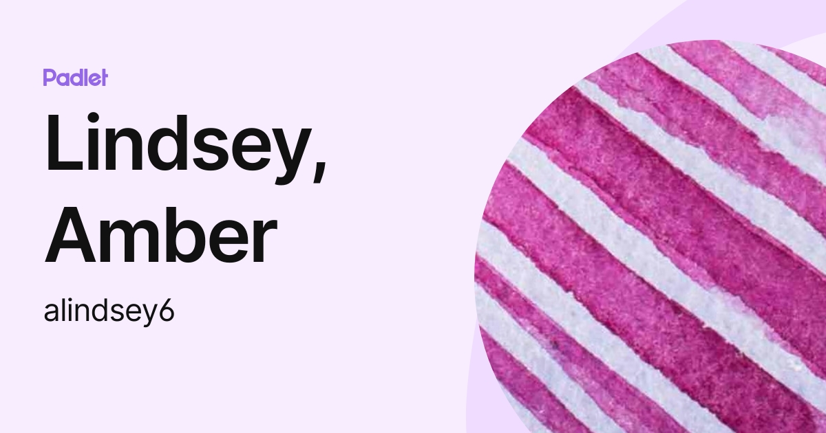 Lindsey, Amber (alindsey6) profile | Padlet