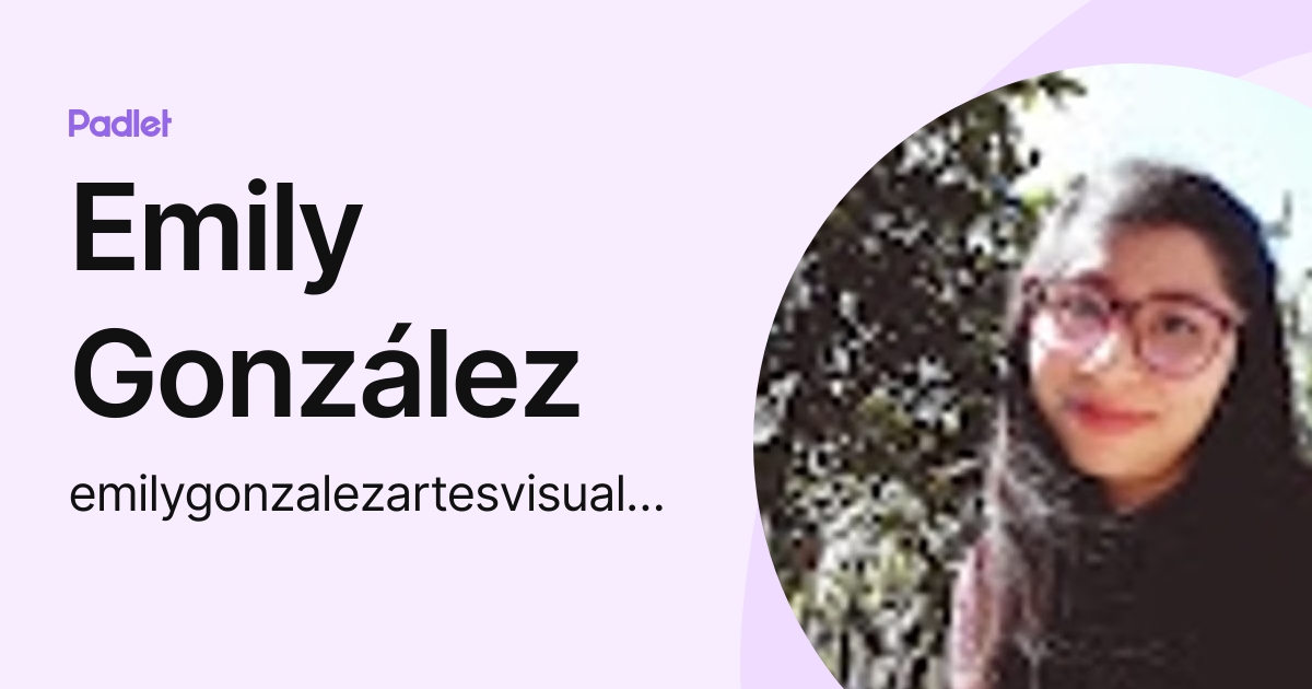 Emily González (emilygonzalezartesvisuales) profile | Padlet