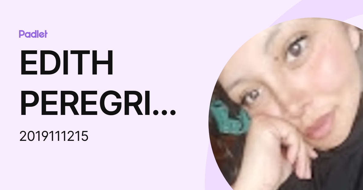 EDITH PEREGRINA PORTILLO MIRANDA (2019111215) profile | Padlet