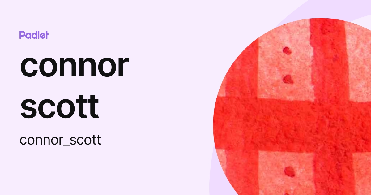 connor scott (connor_scott) profile | Padlet