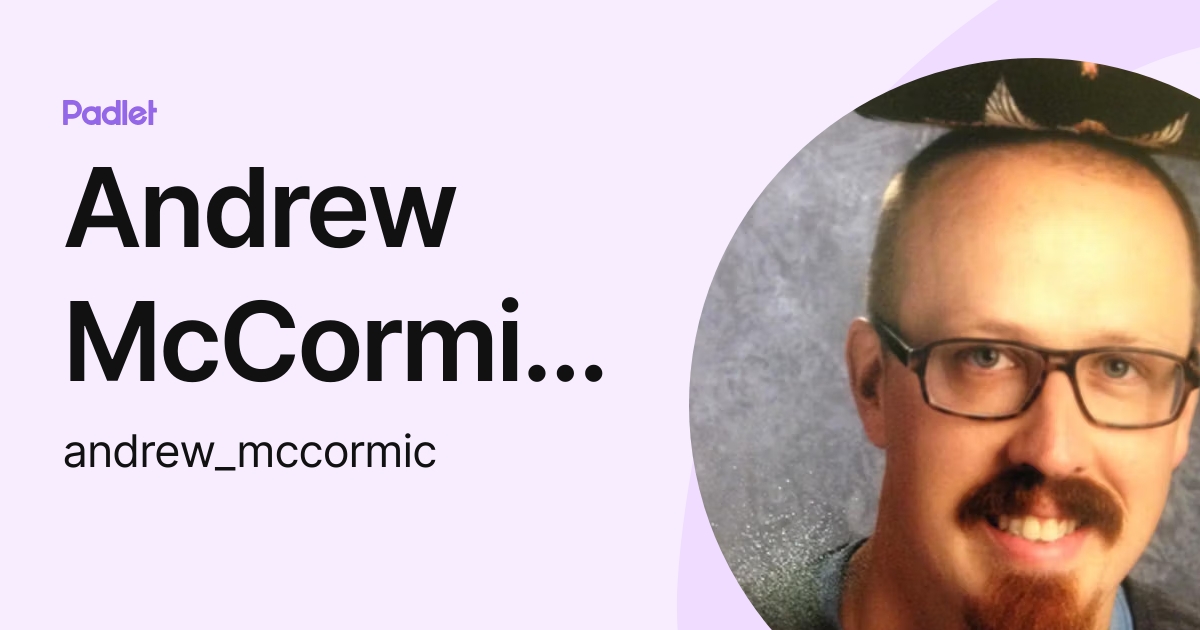 Andrew McCormick (andrew_mccormic) profile | Padlet