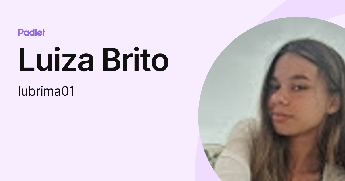 Luiza Brito (lubrima01) profile | Padlet