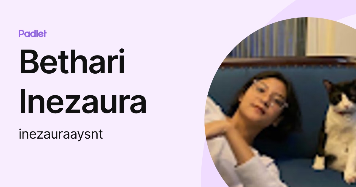 Bethari Inezaura (inezauraaysnt) profile | Padlet