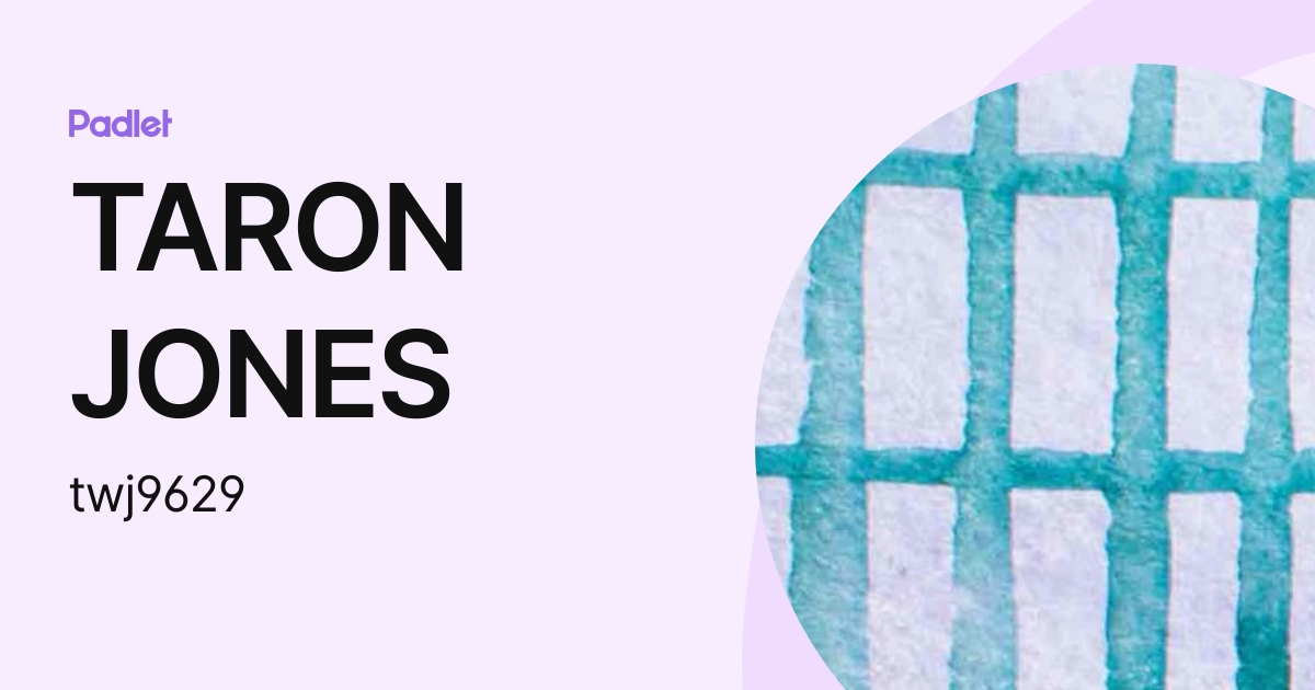 TARON JONES (twj9629) profile | Padlet