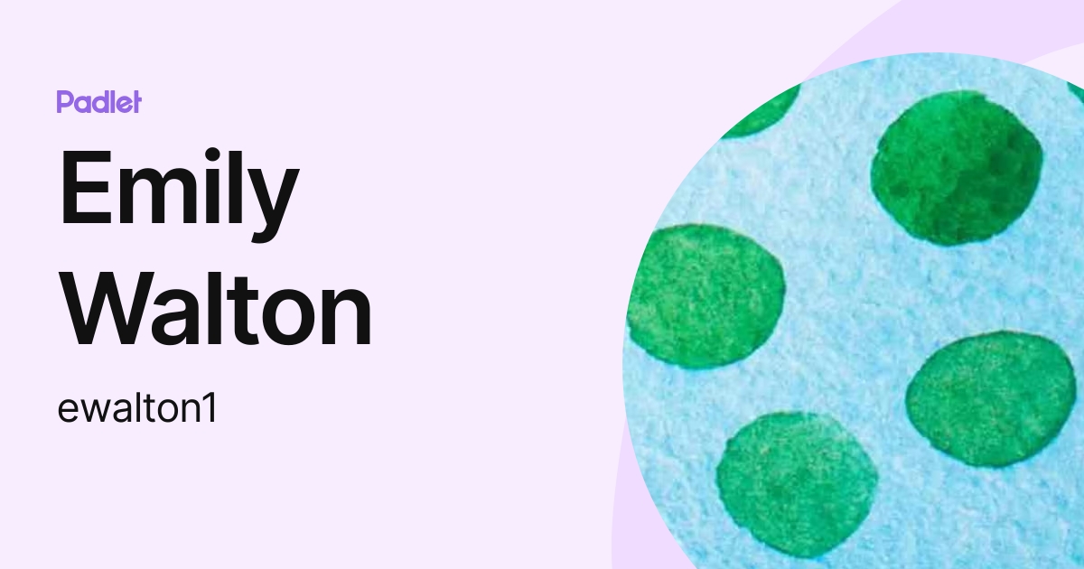 Emily Walton (ewalton1) profile | Padlet