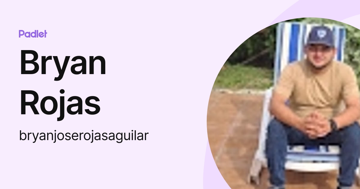 Bryan Rojas (bryanjoserojasaguilar) profile | Padlet