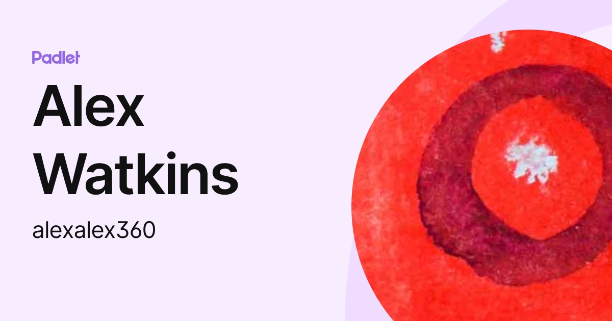 Alex Watkins (alexalex360) profile | Padlet