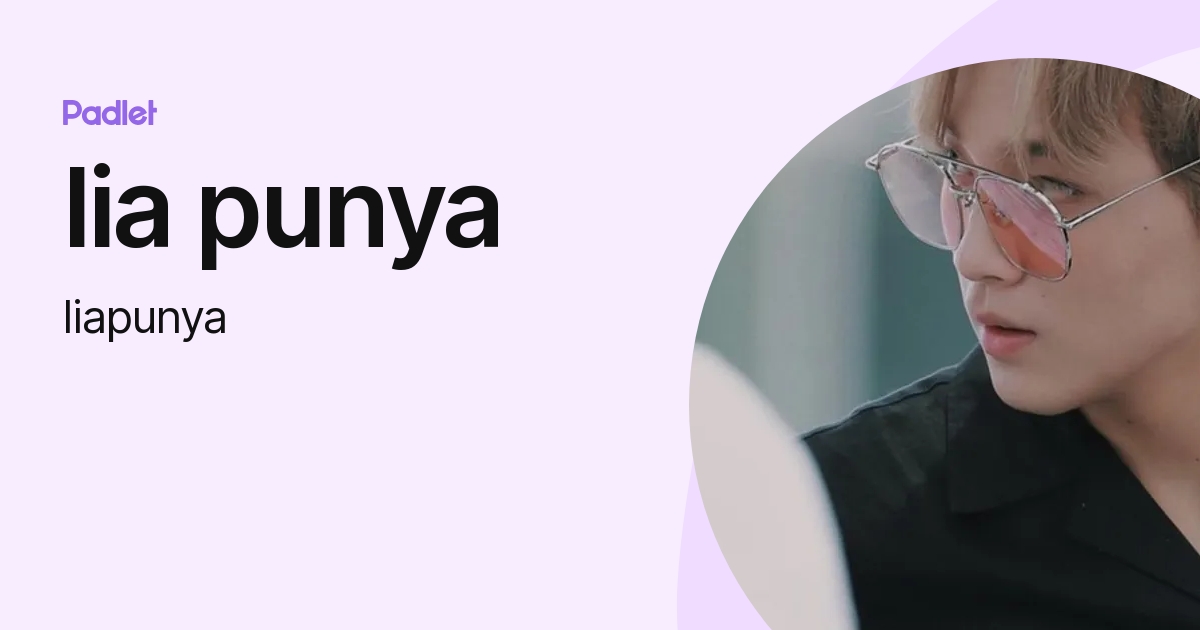 lia punya (liapunya) profile | Padlet